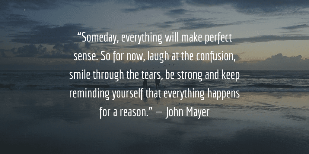 8 Inspirational Quotes Explaining Why Everything Happens for a Reason