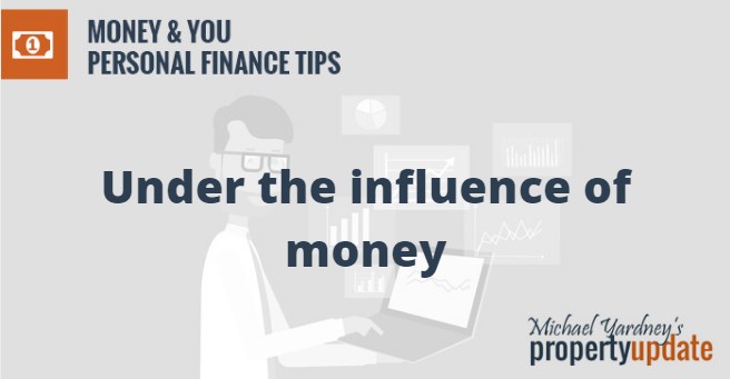 Under the Influence of Money